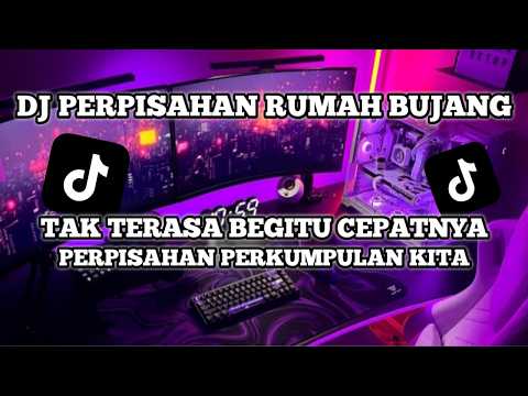 DJ PERPISAHAN RUMAH BUJANG TERBARU 2026