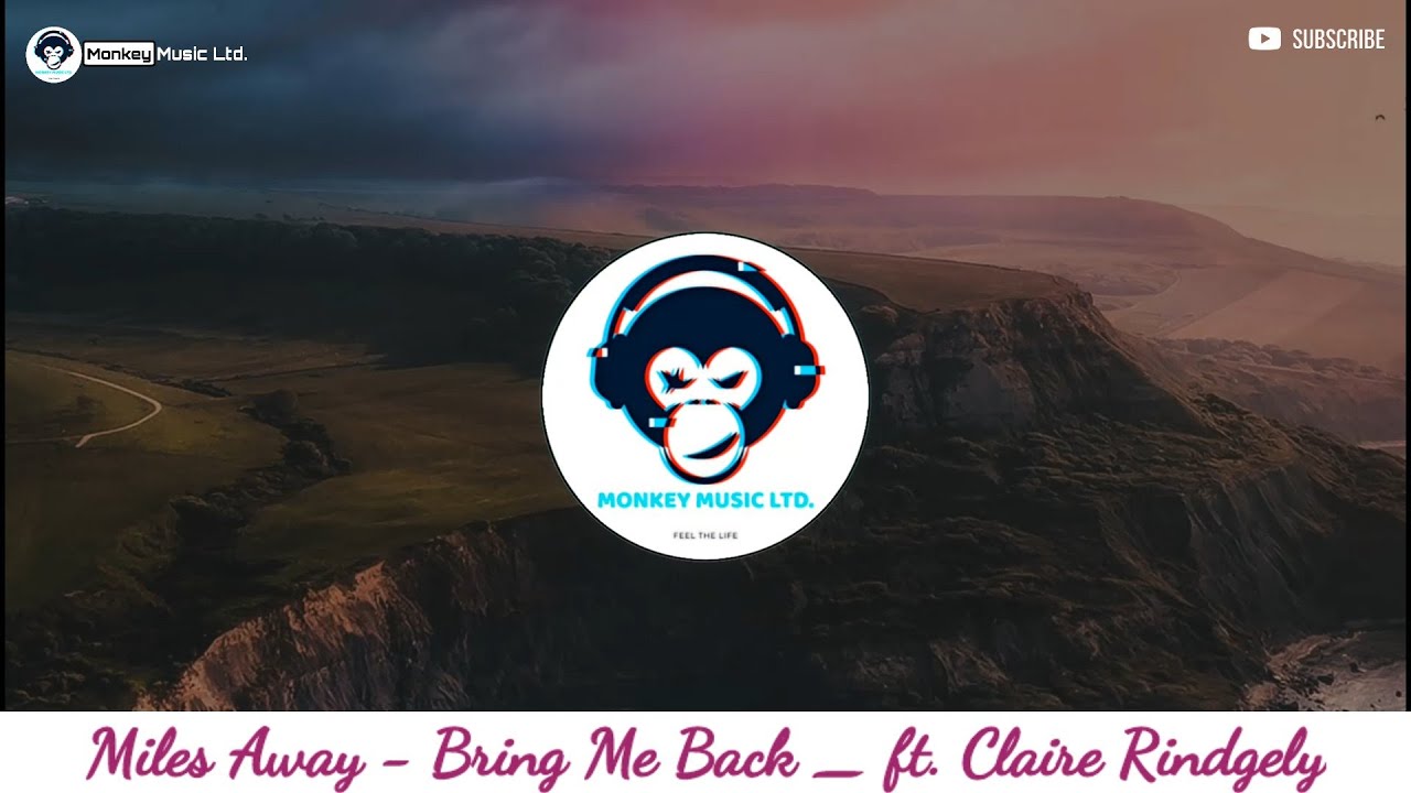 Miles Away- Bring Me Back_ ft.Claire Rindgely full song English ...