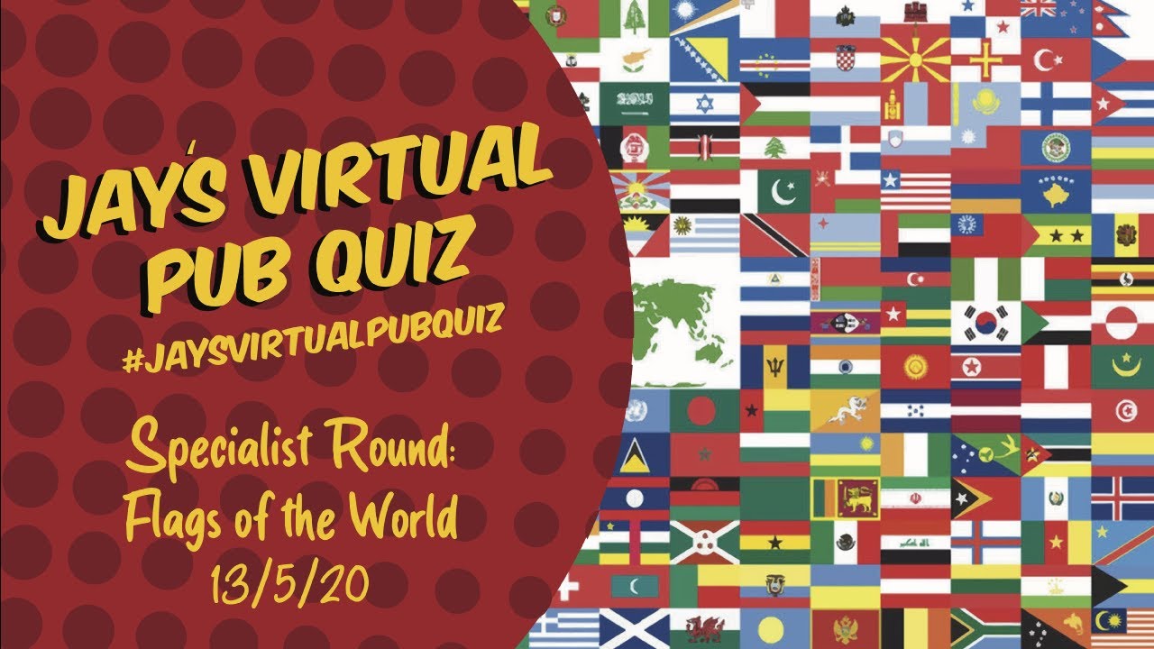 Virtual Pub Quiz, Specialist Quiz: Flags of The World - YouTube