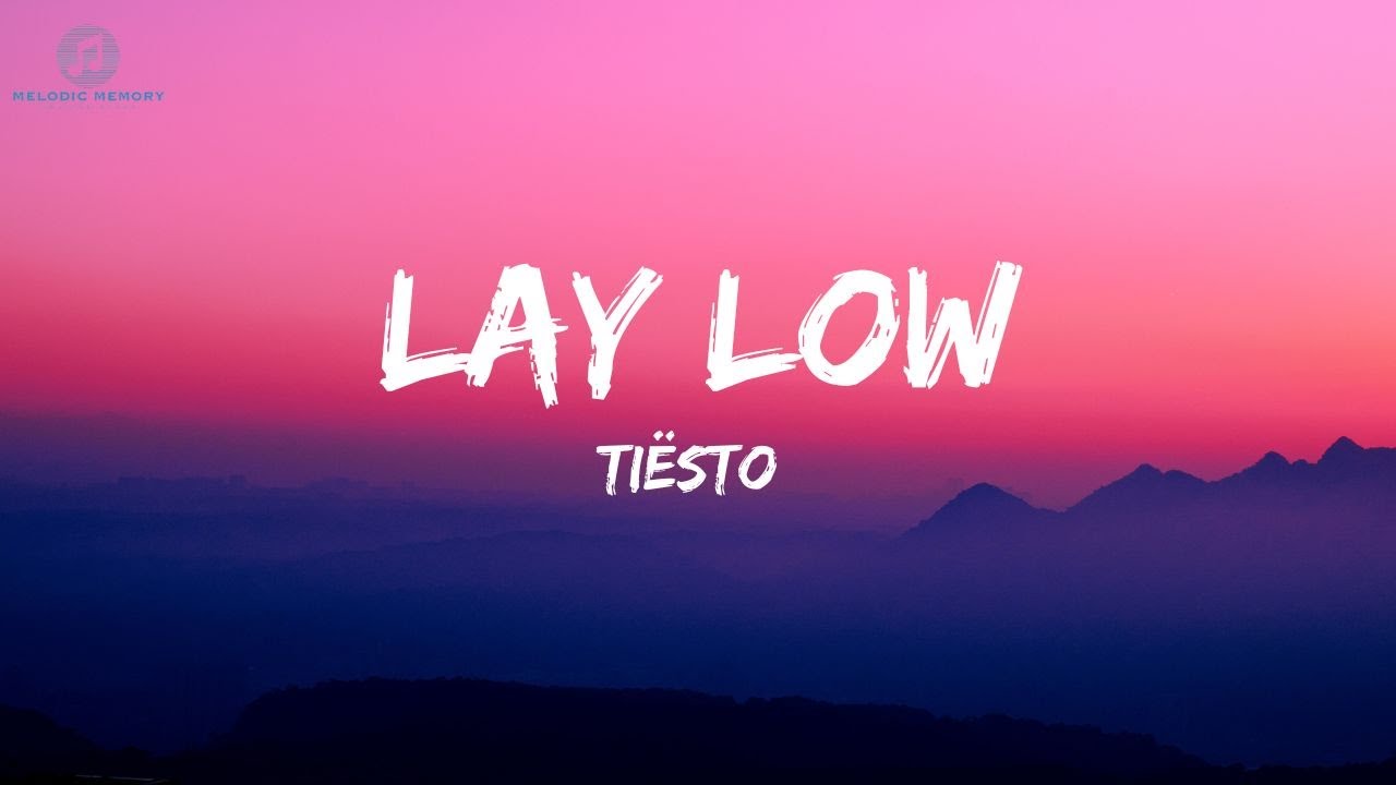 LAY LOW - Tiesto (Official Lyrical Video) - YouTube