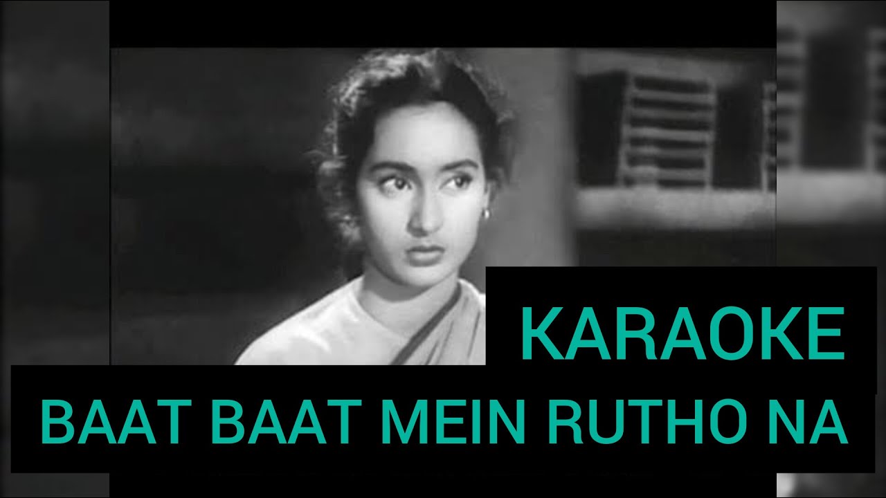 BAAT BAAT MEIN RUTHO-KARAOKE(SLOW)| SEEMA 1955| ALAN JOHN | KARAOKE ...