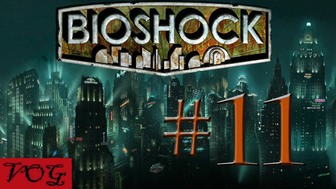 EVEN THE PLANTS DIE AROUND ME! - Bioshock - Part 11 - YouTube