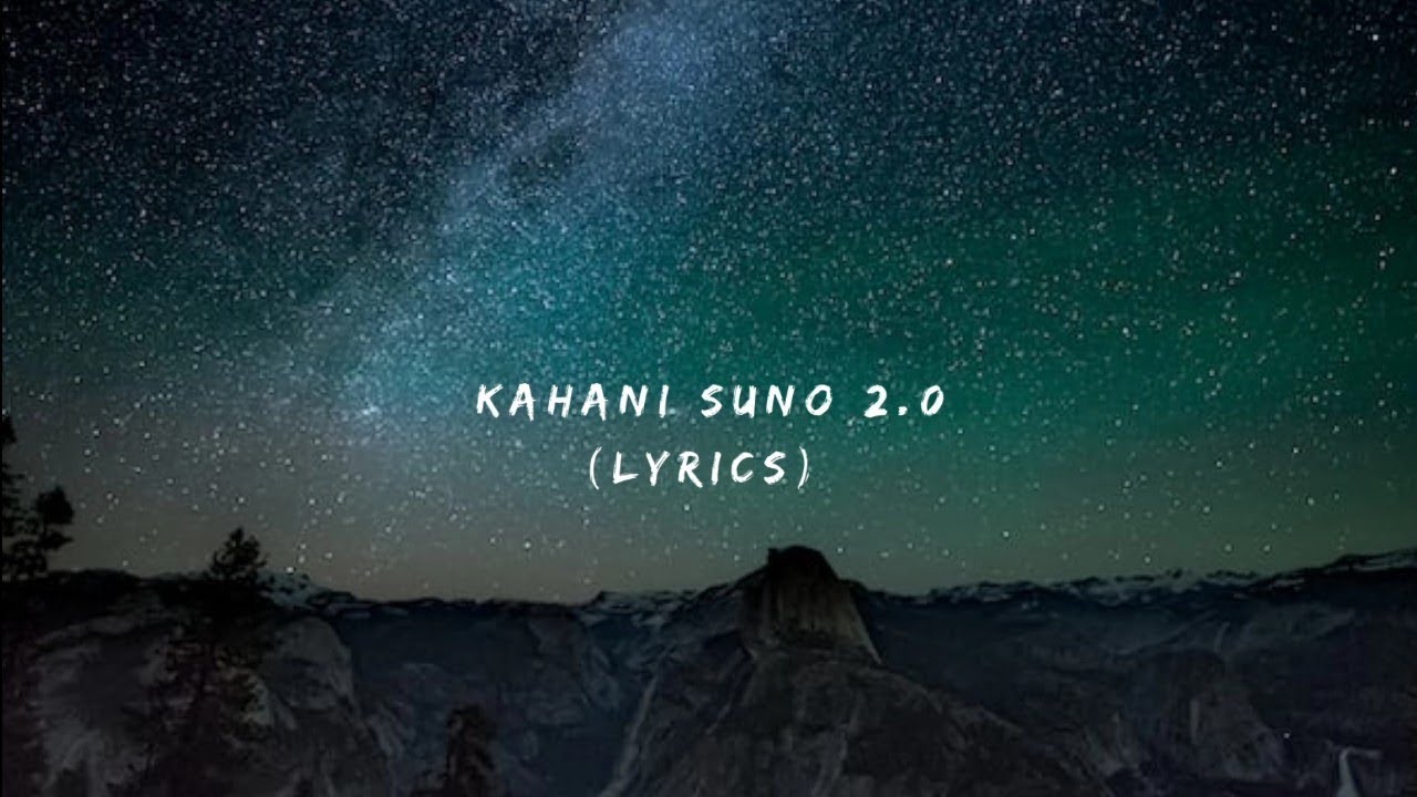Kaifi Khalil | Kahani Suno 2.0 | Lyrics - YouTube