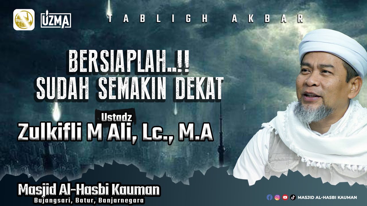 🔴 BERSIAPLAH.. SUDAH SEMAKIN DEKAT - UST. ZULKIFLI MUHAMMAD ALI, Lc. M ...