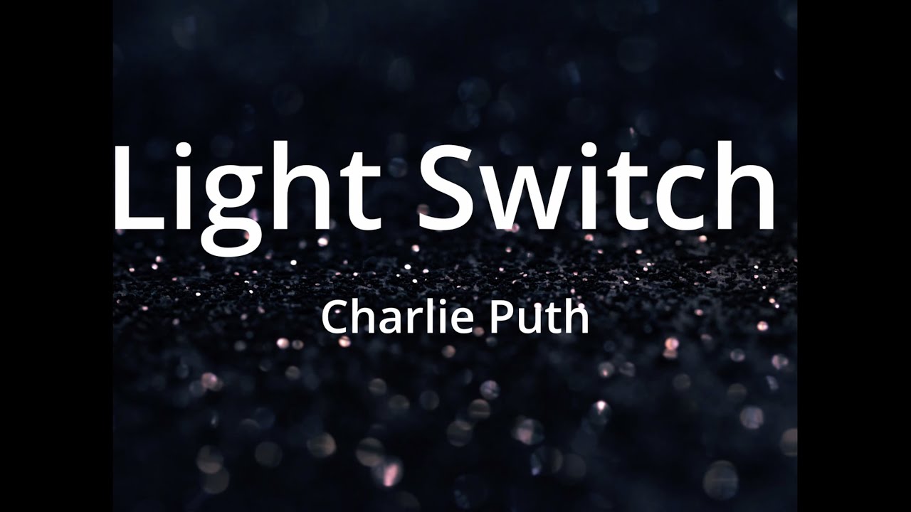 Charlie - Light Switch [Lyrics video] - YouTube