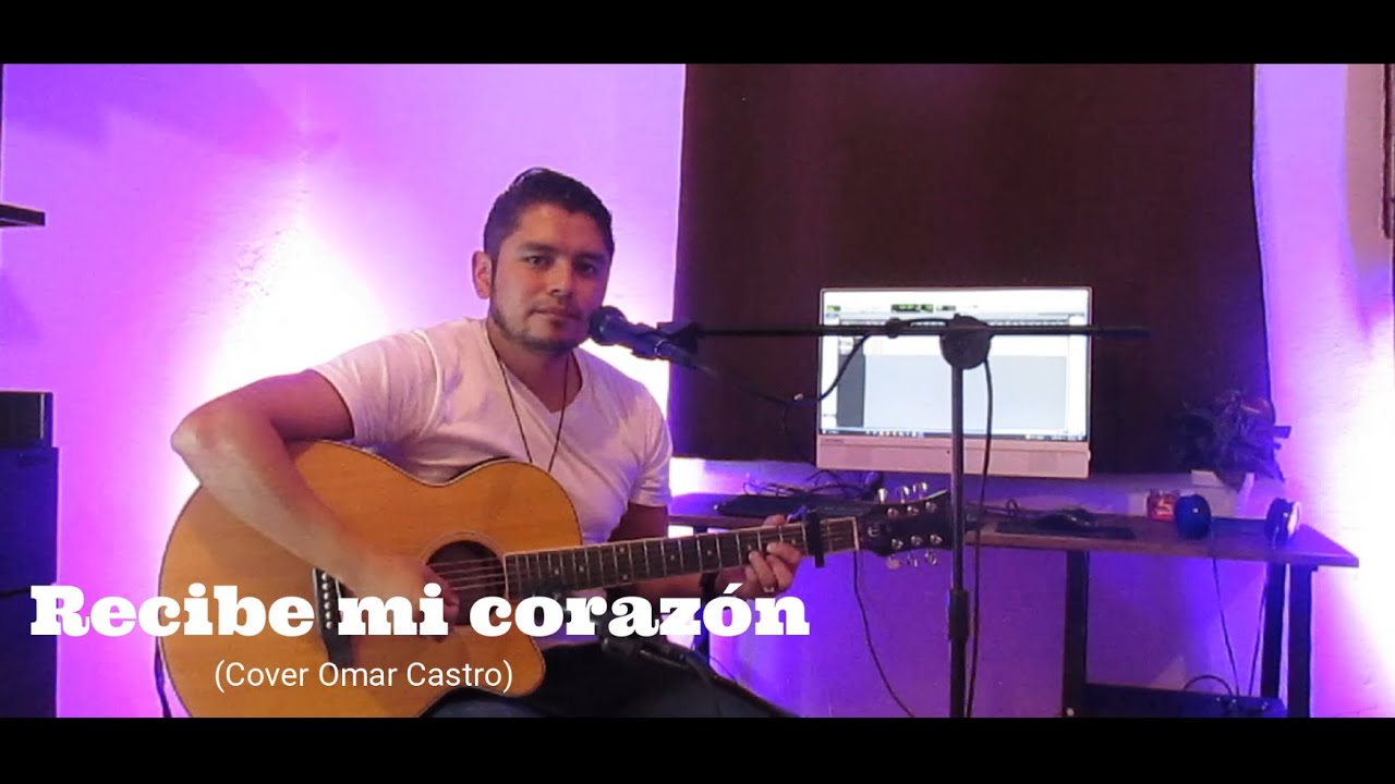 Recibe mi corazón Verónica San Filippo (Cover Omar Castro) - YouTube