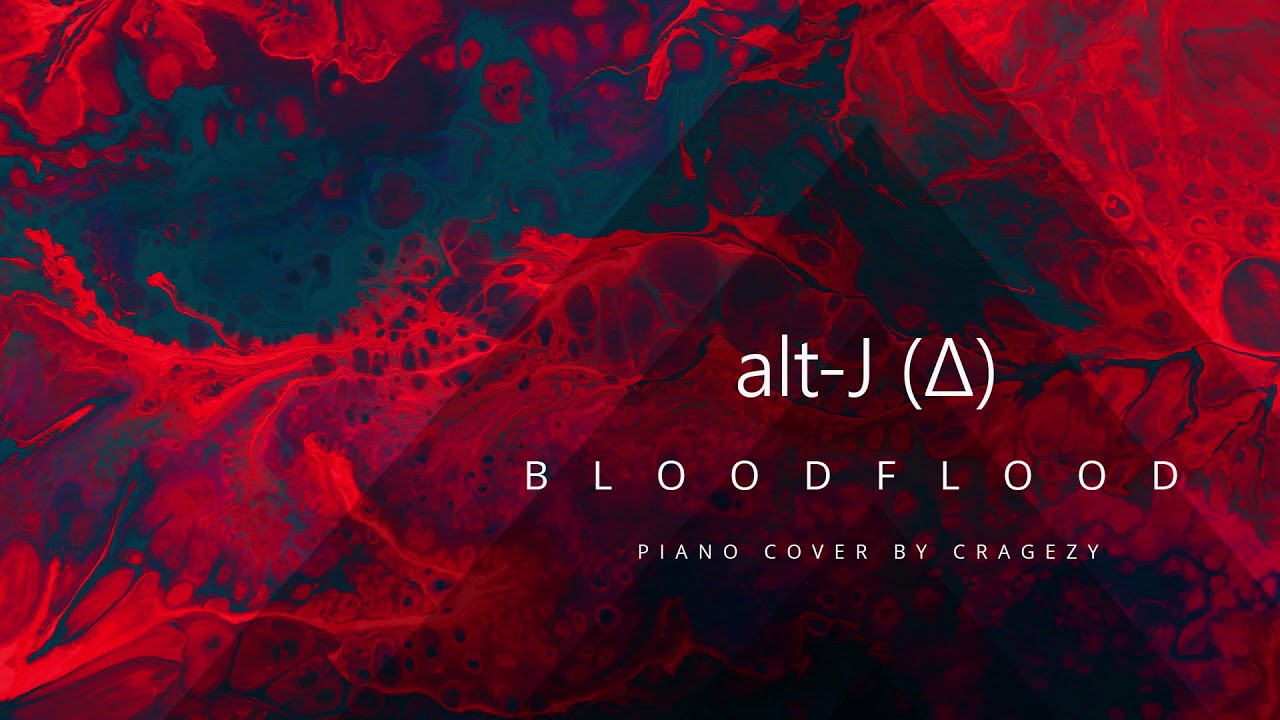 Alt-J (∆) - Bloodflood (unique piano cover by Cragezy) - YouTube