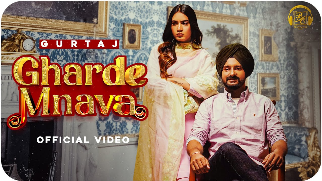 Gharde Mnava - Gurtaj (Official Video) | Raka | Latest Punjabi Song ...