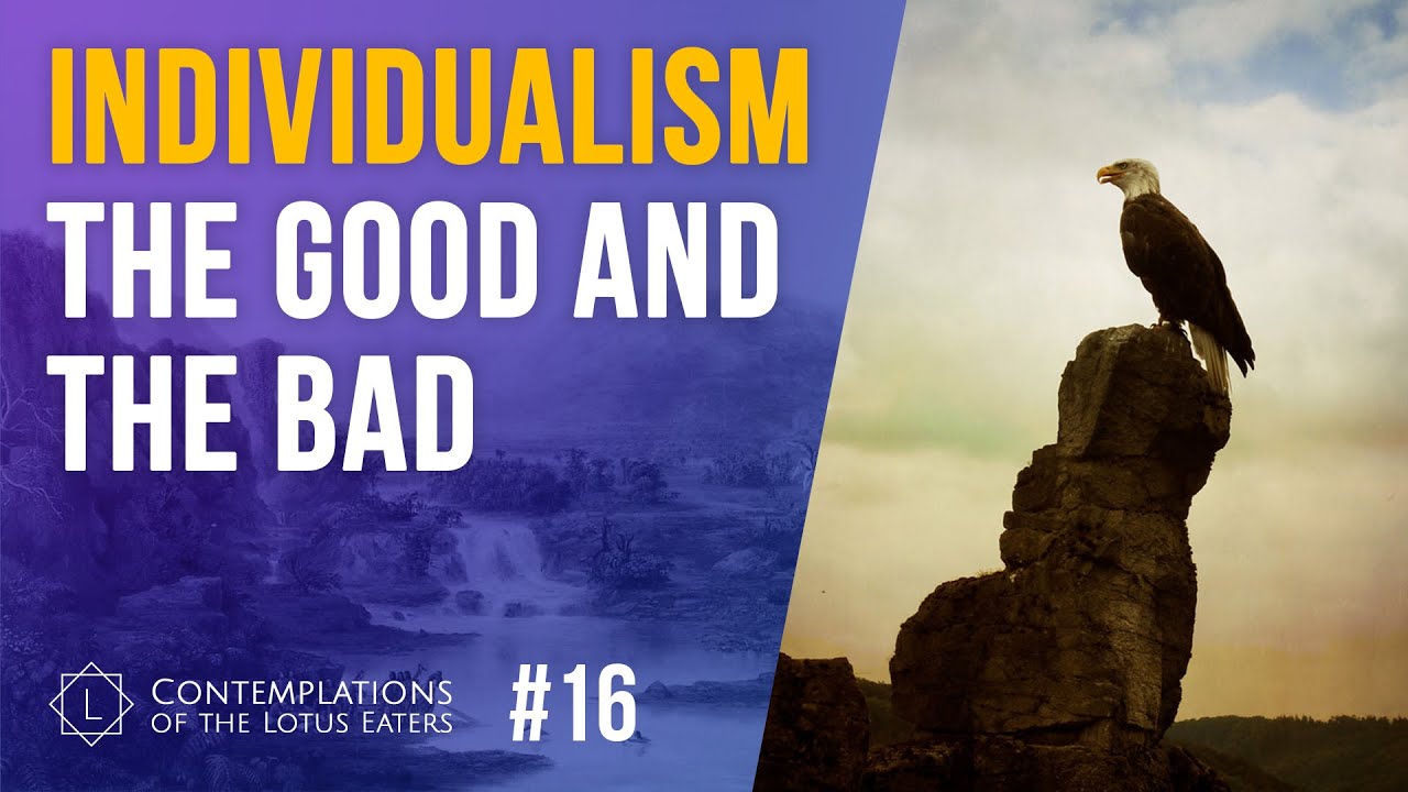 Contemplations #16 | Is Too Much Individualism Bad? - YouTube