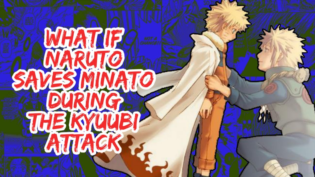 What if Naruto Saves Minato During The Kyuubi Attack | Part 1 - YouTube