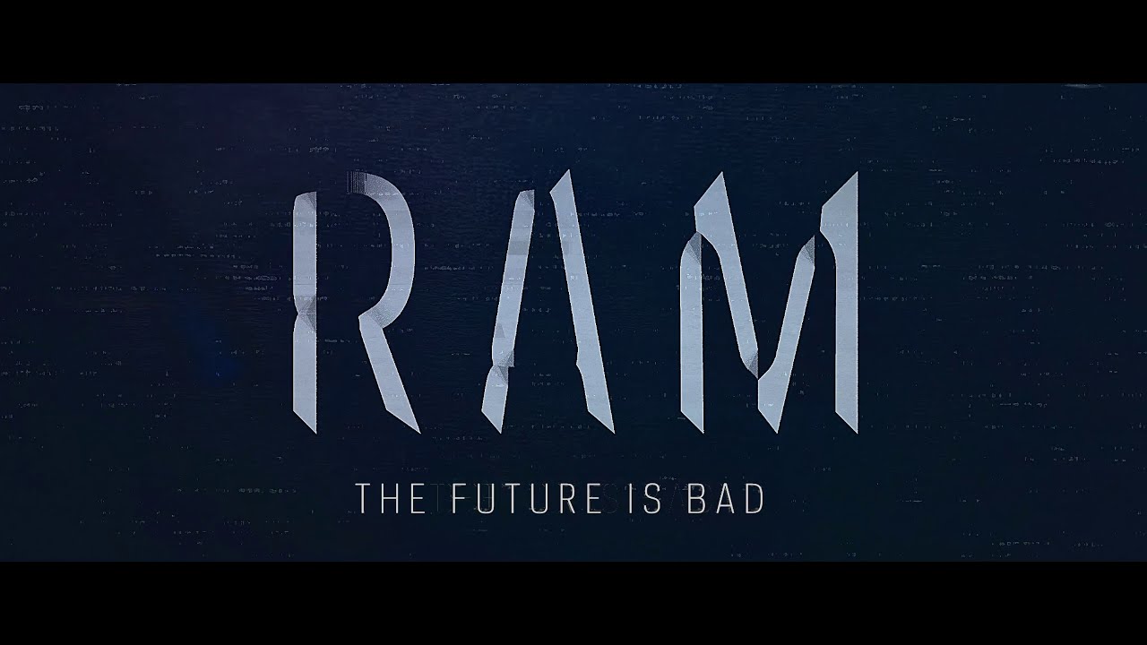 RAM: THE FUTURE IS BAD (4K Directors-Cut | a film by Felix Berner ...