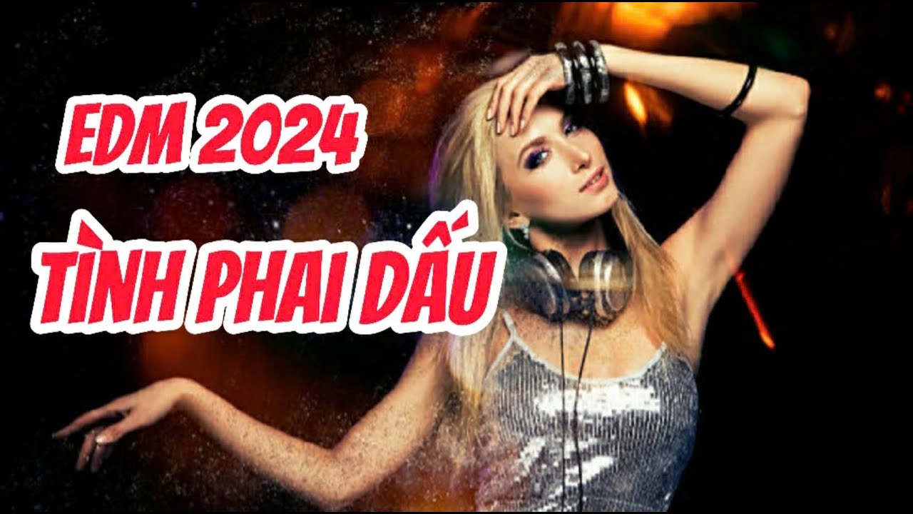 EDM 2024 Tình Phai Dấu | Rap Việt Tình Yêu | EDM tiktok hot | Tiktok Remix 2024 - Nonstop ...