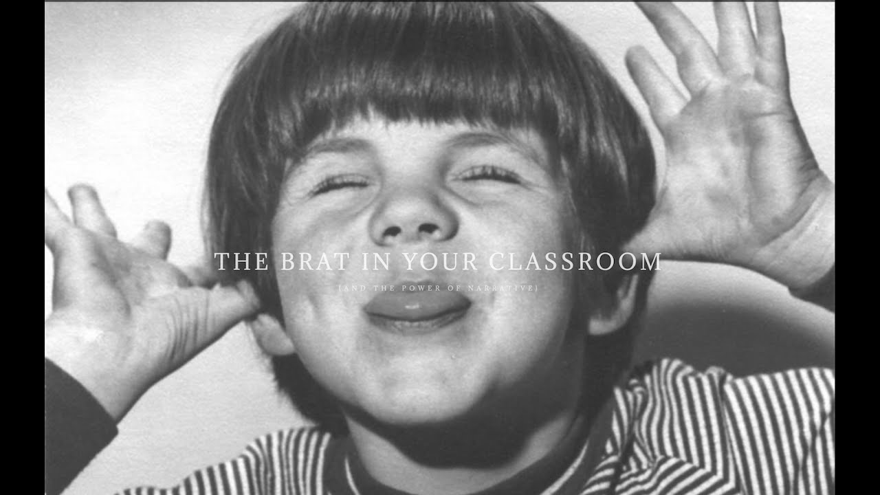 "Engaging the Brat in Your Classroom: And the Power of Narrative" - YouTube