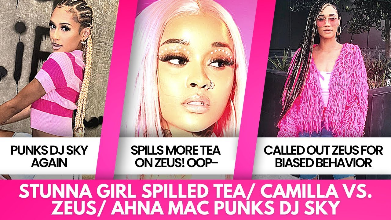 AHNA PUNKS DJ SKY OUTTA APOLOGY, STUNNA GIRL GOT $500K+ FROM ZEUS ...