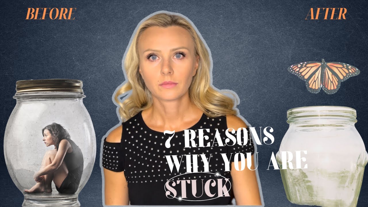 How To Unstuck | 7 Reasons Why You Might Be Stuck And How To Break Free ...