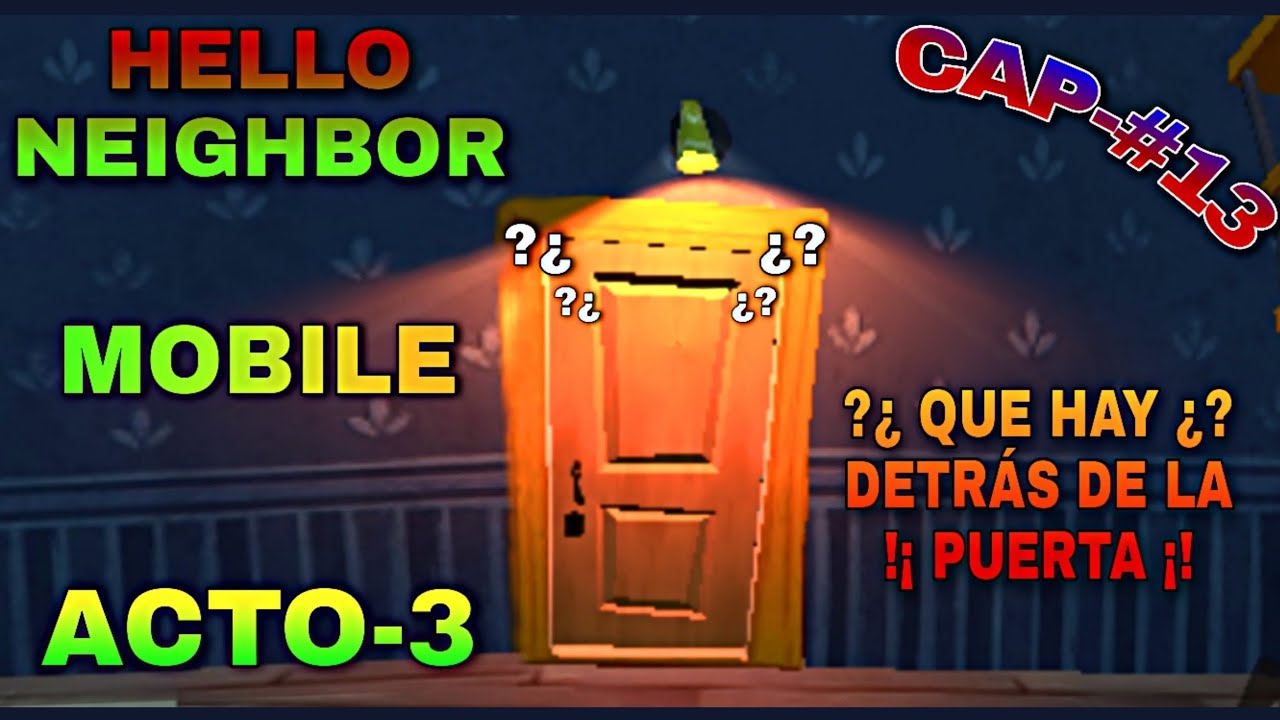 HELLO NEIGHBOR MOBILE CAP-13 ) Parkour en miniatura… - YouTube