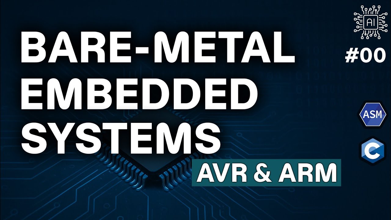 Bare-Metal Embedded Systems (AVR & ARM) in C & Assembly – Intro - YouTube