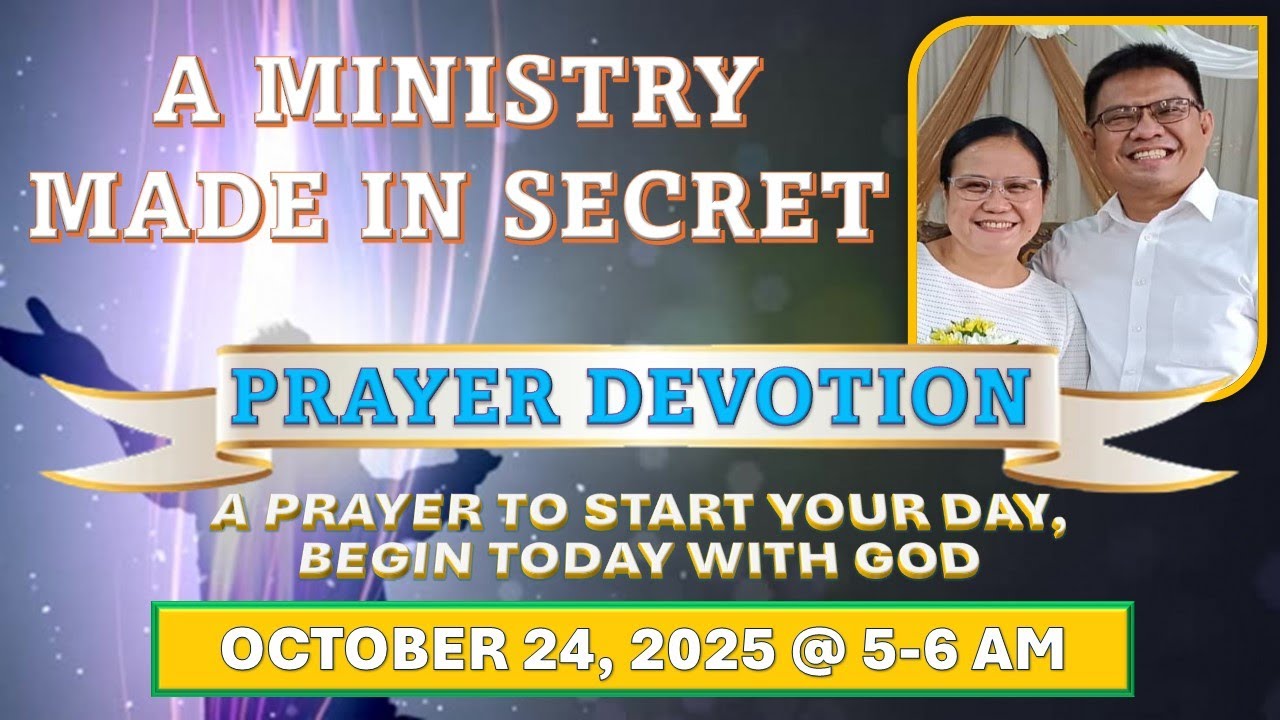 " A MINISTRY MADE IN SECRET " MORNING PRAYER DEVOTION OCT 24 2025 - YouTube