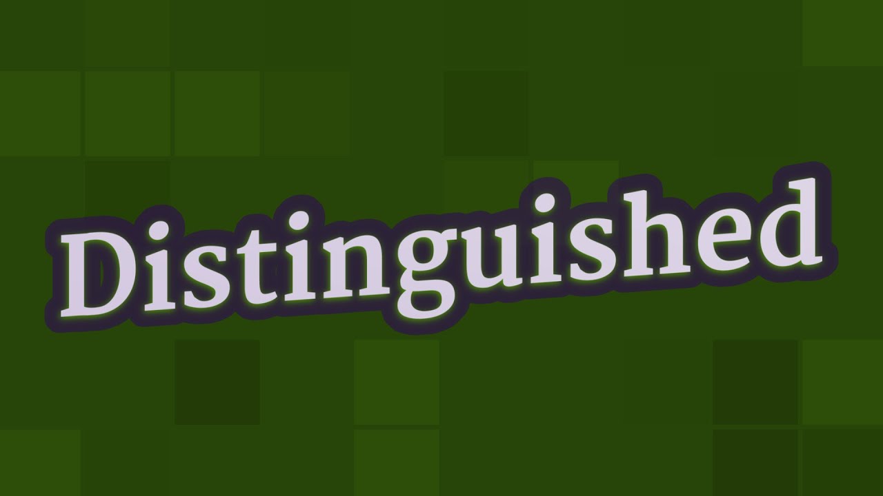 DISTINGUISHED pronunciation • How to pronounce DISTINGUISHED - YouTube