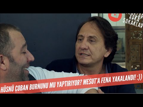 Hüsnü Çoban BURNUNU MU Yaptırıyor? :) Mesut'a FENA YAKALANDI! 333. Bölüm
