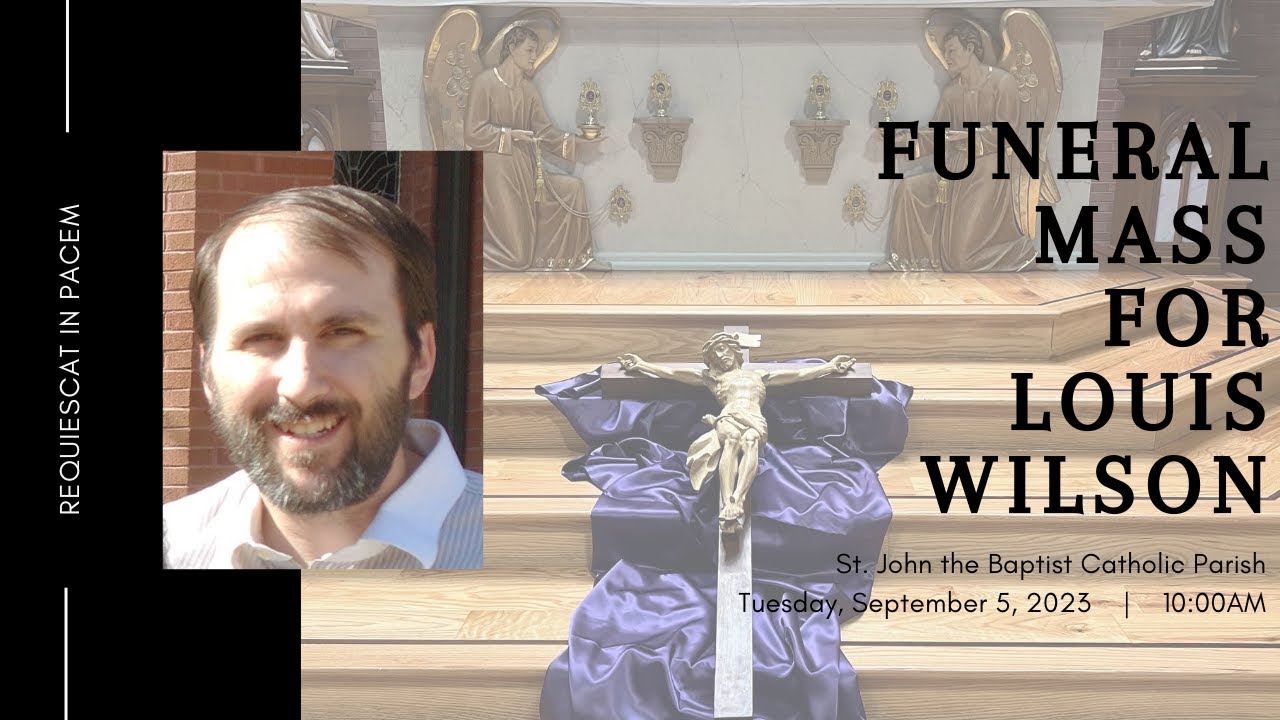 Tuesday, September 5 - 10:00AM Louis Wilson Funeral Mass - SJB Longmont ...