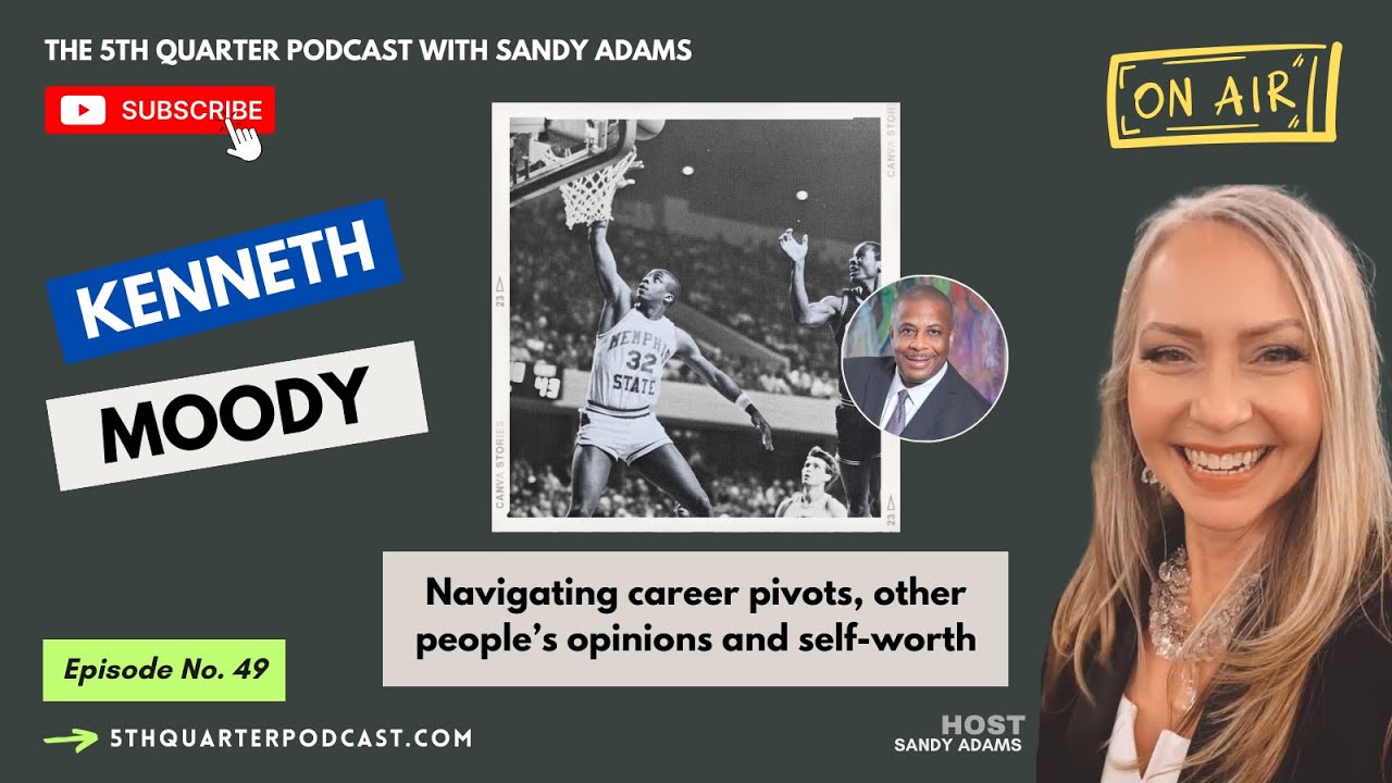 Ep 49 Kenneth Moody | Navigating career pivots, other people’s opinions ...