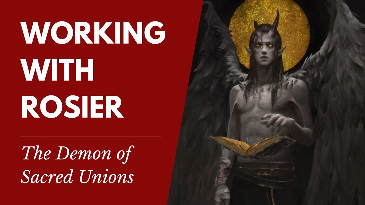 Working With Rosier, The Demon of Sacred Unions - YouTube