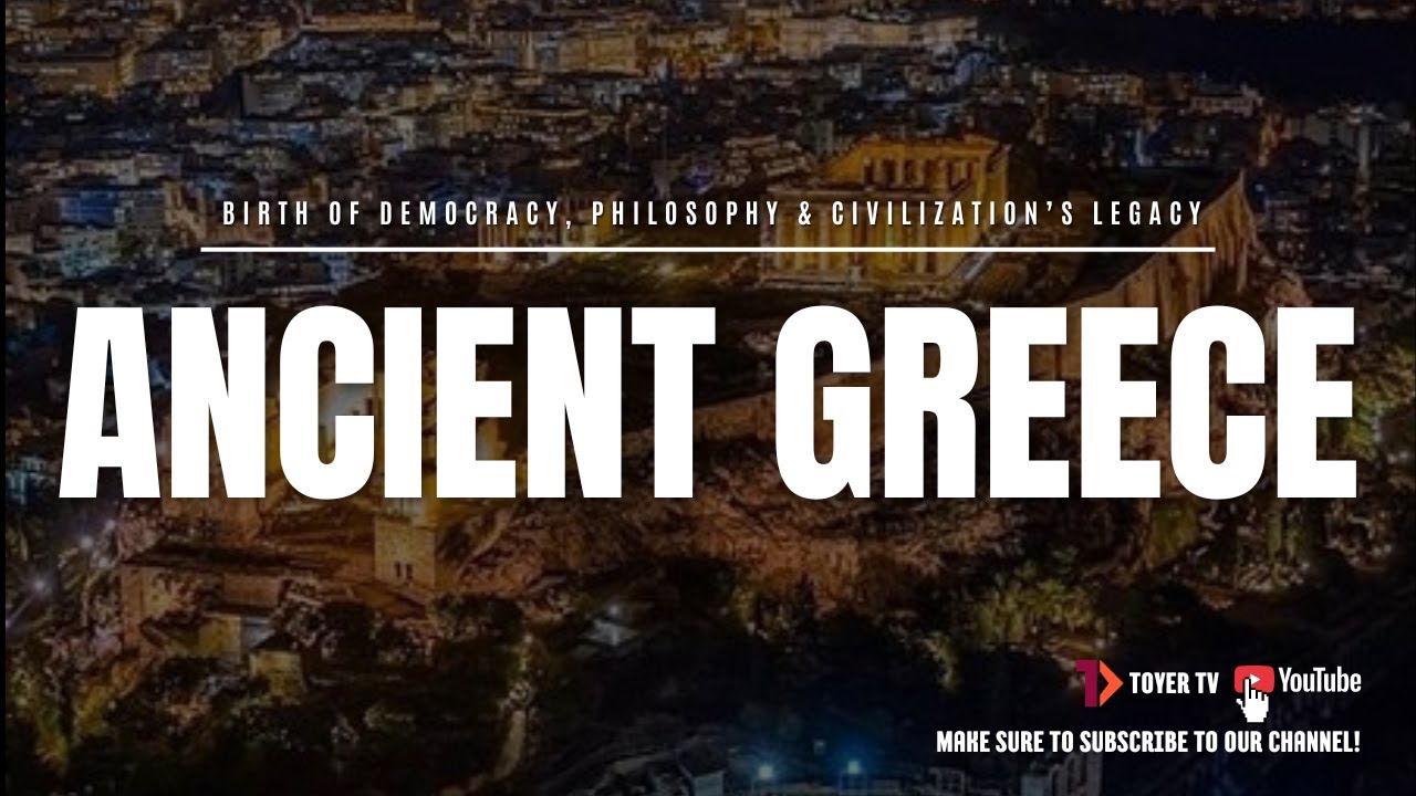 Ancient Greece: Birth of Democracy, Philosophy & Civilization’s Legacy ...