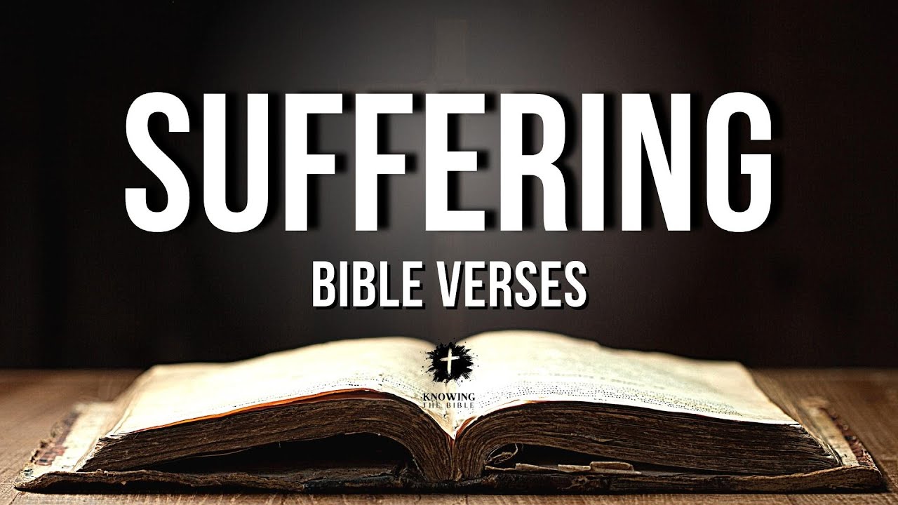 Bible Verses About Suffering [KJV] | Suffering In The Bible Explained ...