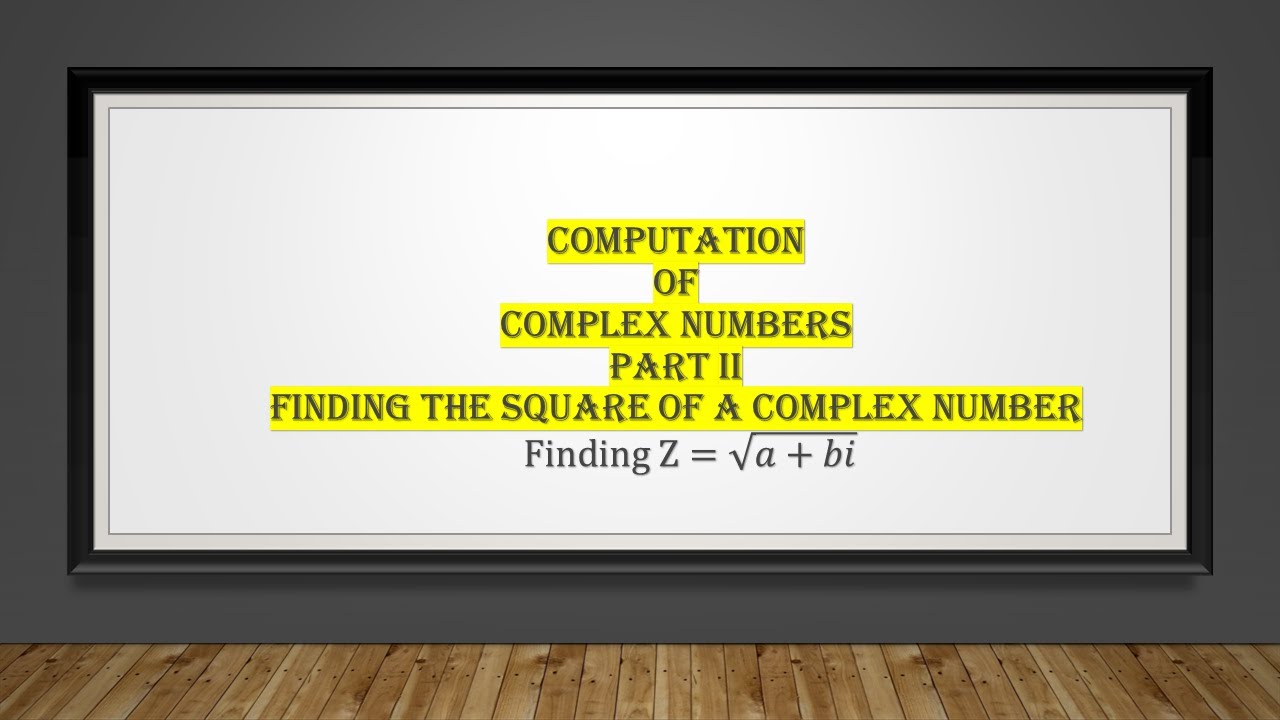 Finding the Square Root Of A Complex Number| Computation of Complex Numbers| Part 2 - YouTube