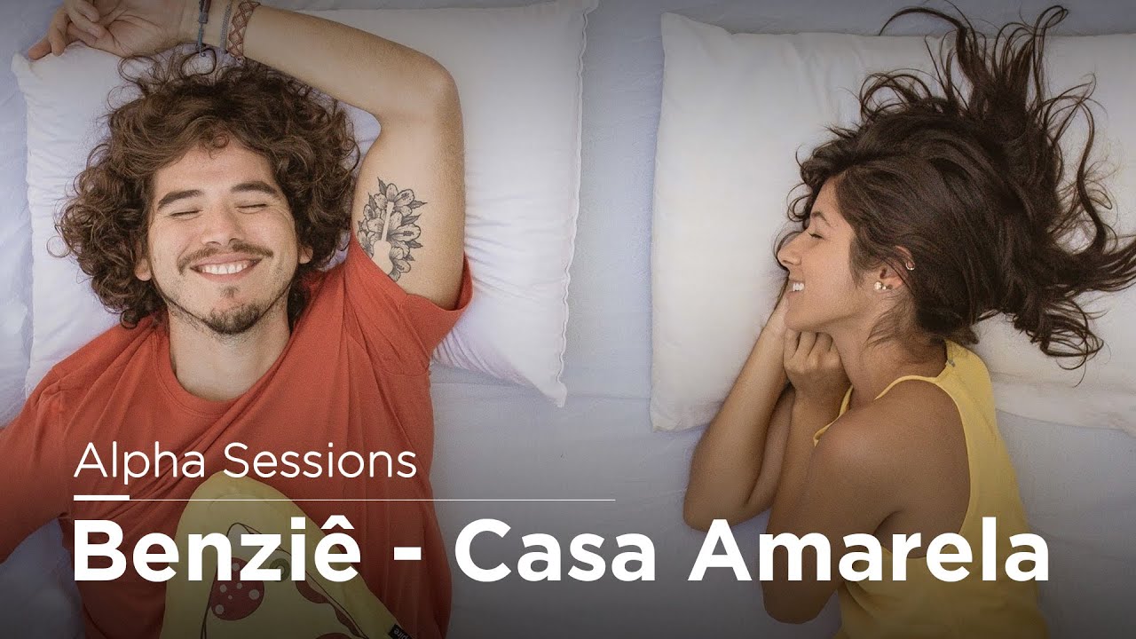Alpha Sessions: Benziê - Casa Amarela | Alpha - YouTube