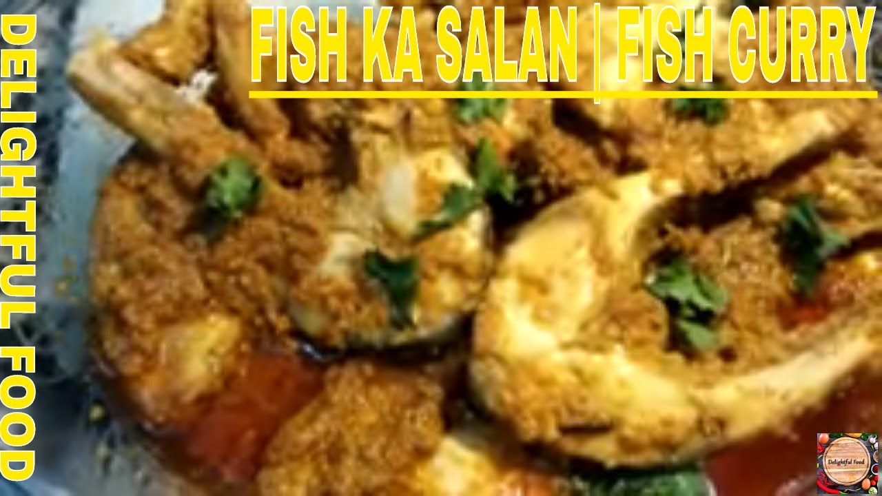 FISH KA SALAN RECIPE | FISH CURRY | FISH MASALA CURRY RECIPE BY ...