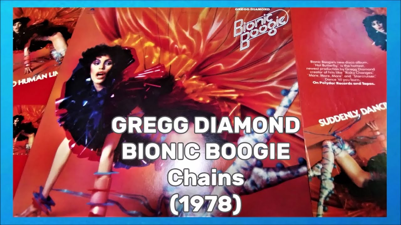 GREGG DIAMOND BIONIC BOOGIE - Chains (1978) Disco *Cissy Houston ...