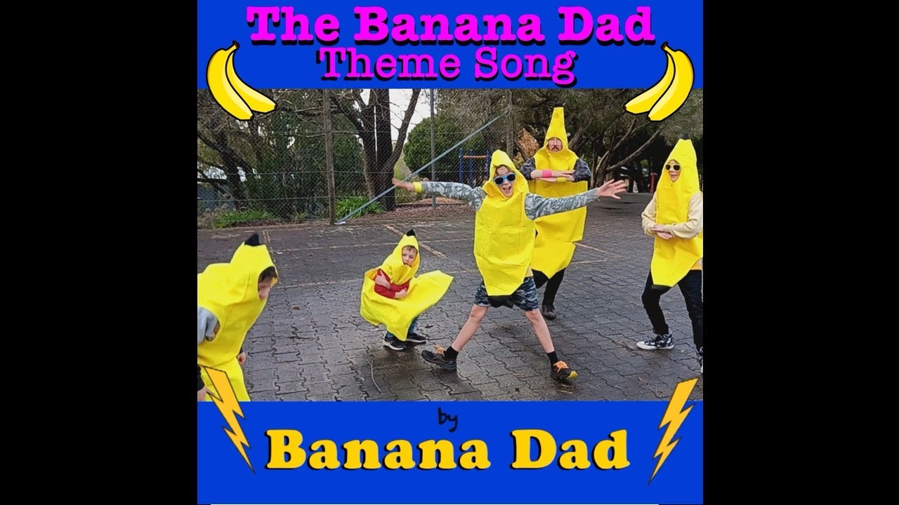 The Banana Dad Theme Song (official video) - YouTube