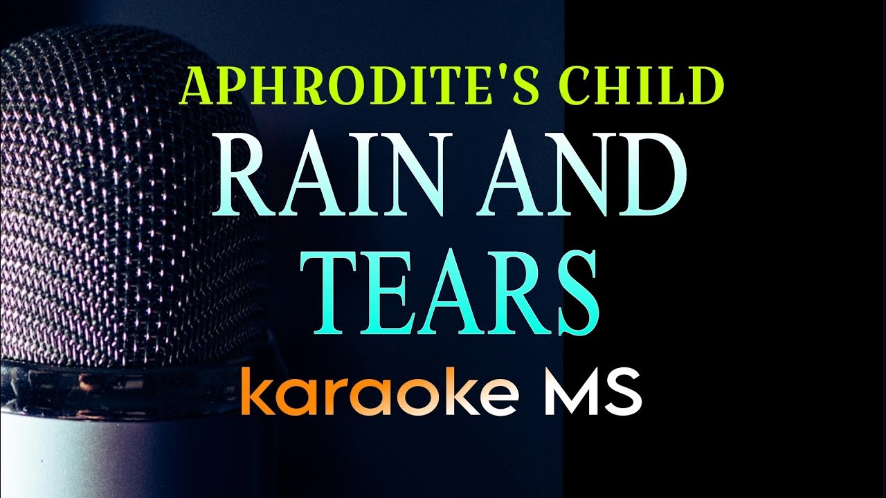 RAIN AND TEARS - APHRODITE'S CHILD KARAOKE - YouTube