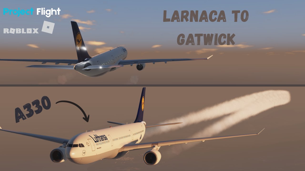 ️ Lufthansa A330 Flight | Larnaca to Gatwick | Roblox Project Flight ...