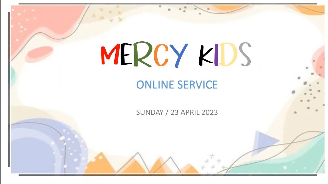 MERCY KIDS Online Service 23 April 2023 - GBI Mercy - YouTube