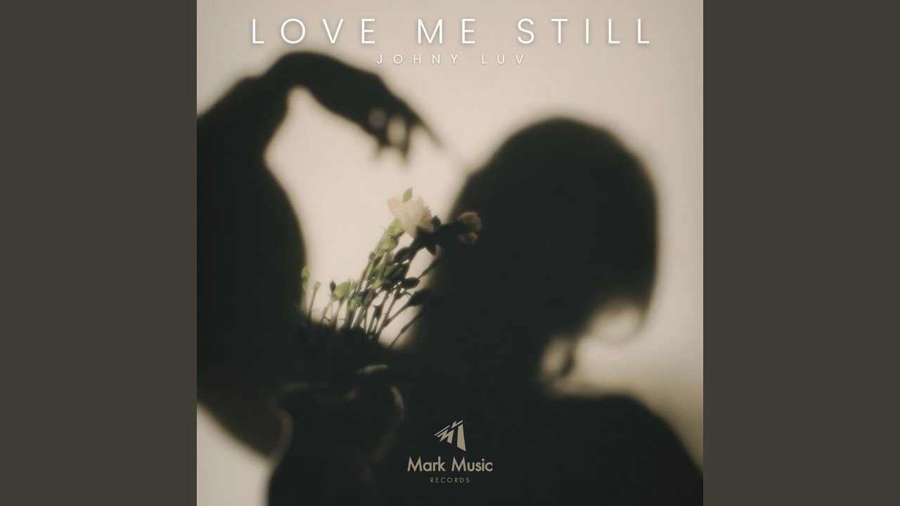 Love Me Still - YouTube