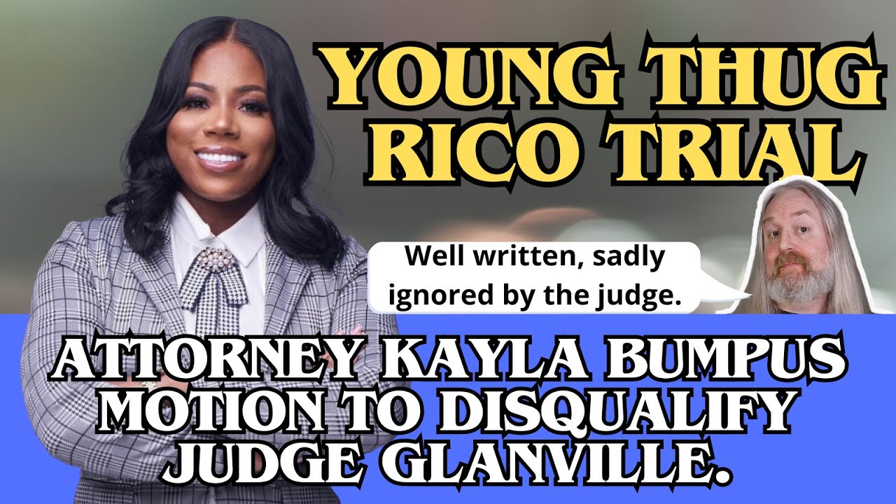 Attorney Kayla Bumpus motion to quash and recuse Judge Glanville. # ...