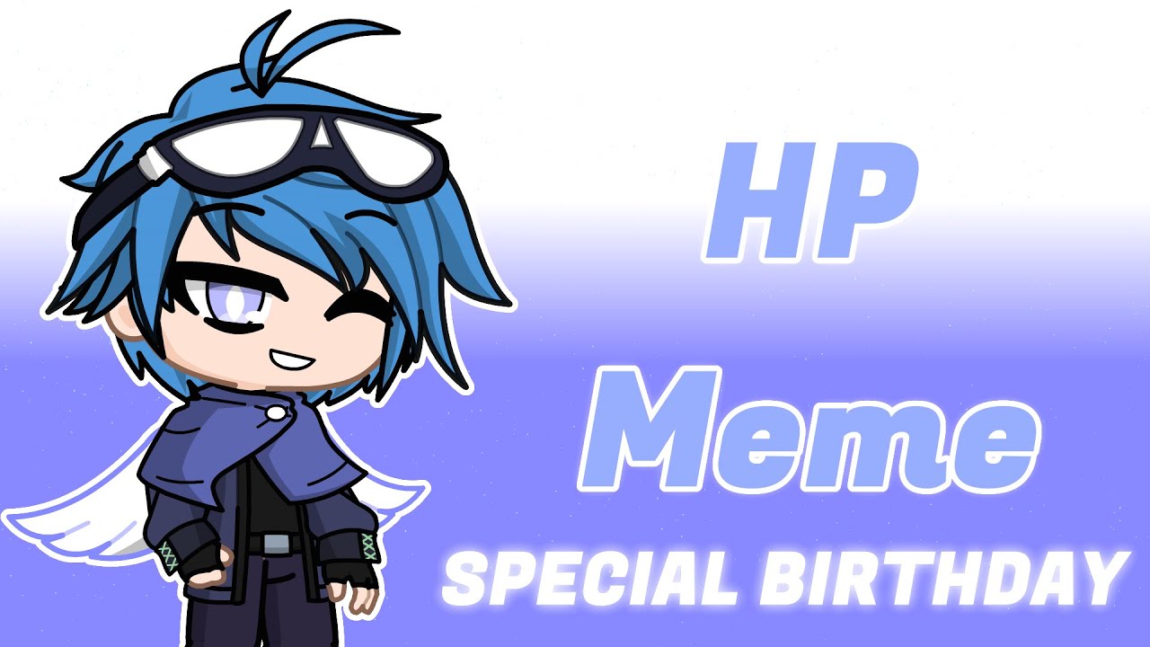 HP Meme | SPECIAL BIRTHDAY - YouTube