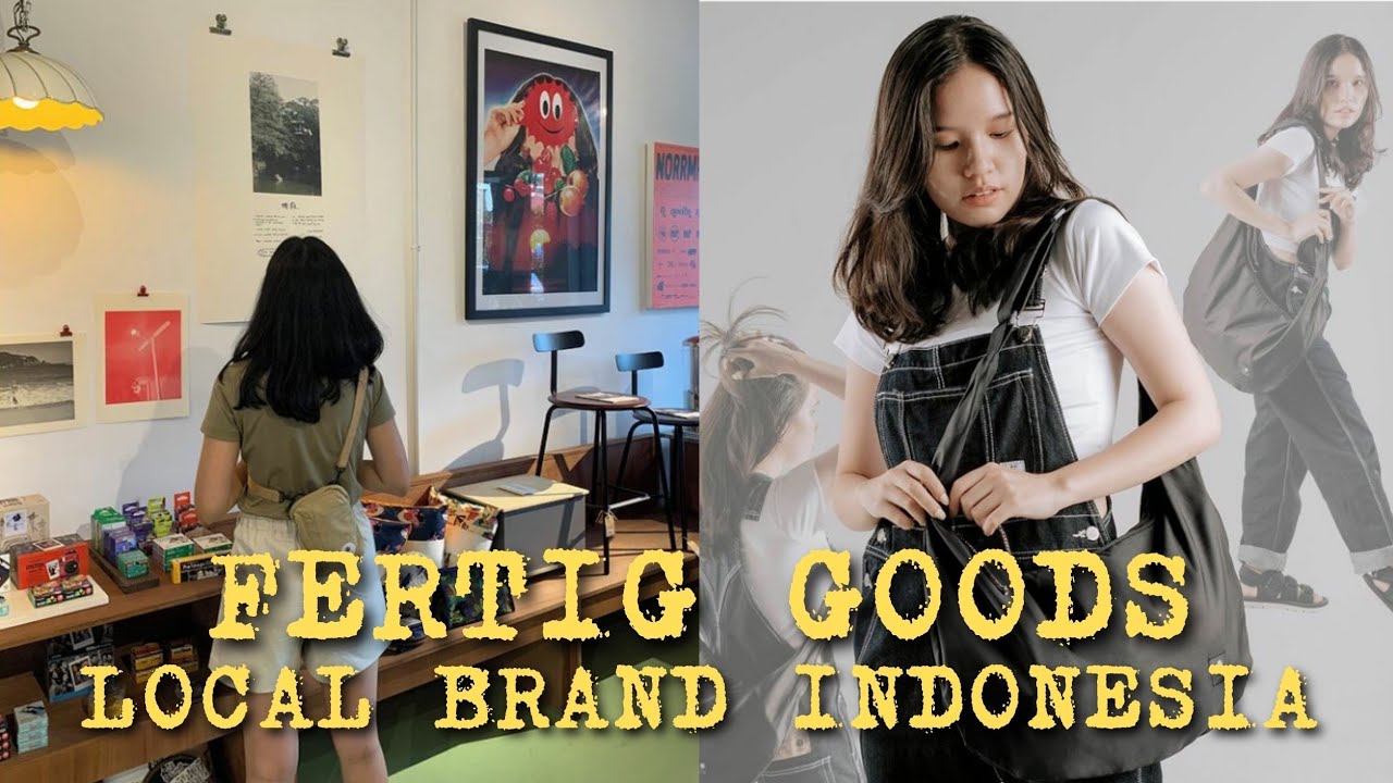FERTIG GOODS LOCAL BRAND INDONESIA - YouTube