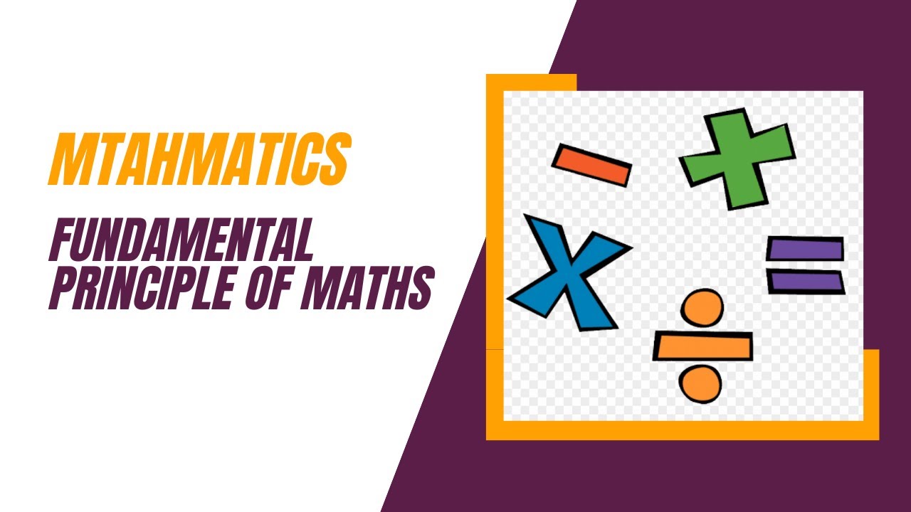 Basic Principle of maths Fundamentals of Mathematics - YouTube