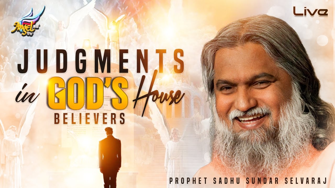 Judgements in God's House | Sadhu Sundar Selvaraj | Prophetic ...