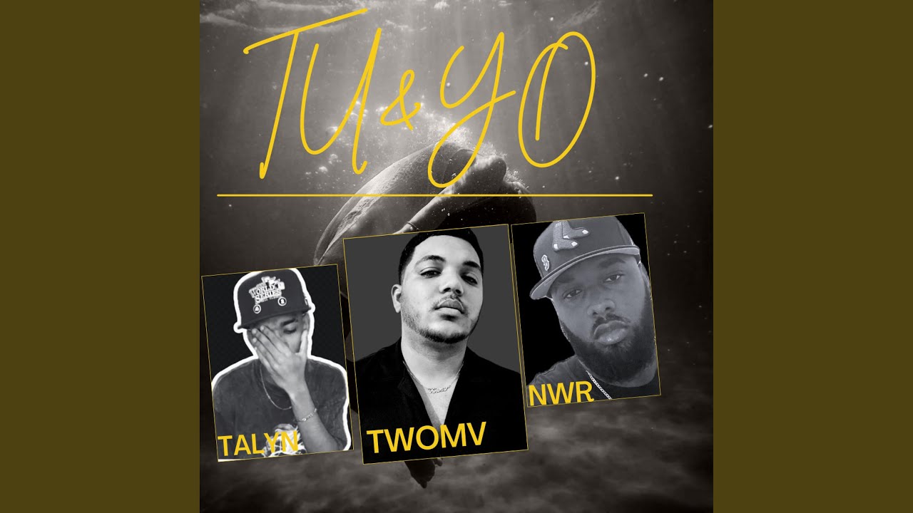 Tu & Yo (feat. NWR & Talyn Blow) - YouTube
