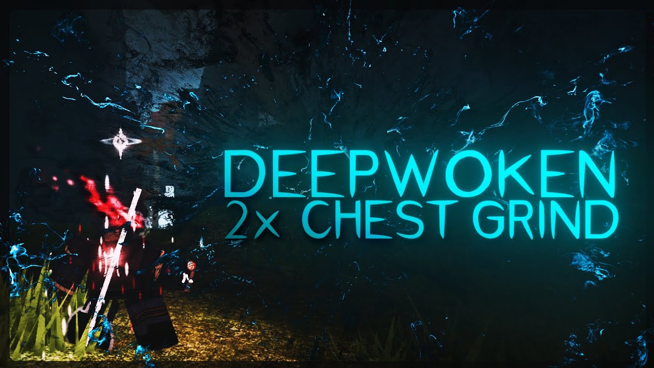 2x CHEST WEEKEND! | Deepwoken - YouTube