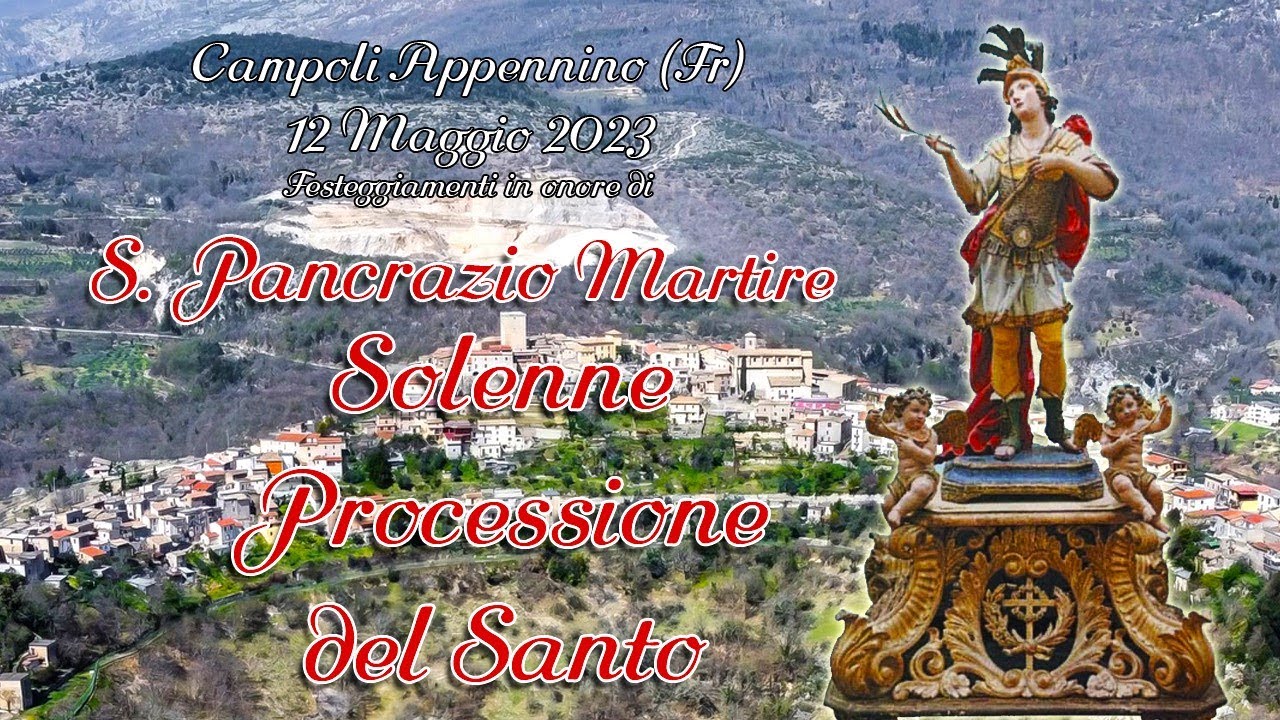 Solenne Processione di SAN PANCRAZIO Martire, Campoli Appennino 2023 ...