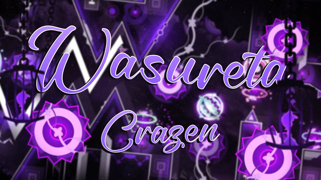 Wasureta by Crazen 100% (Extreme Demon) - YouTube