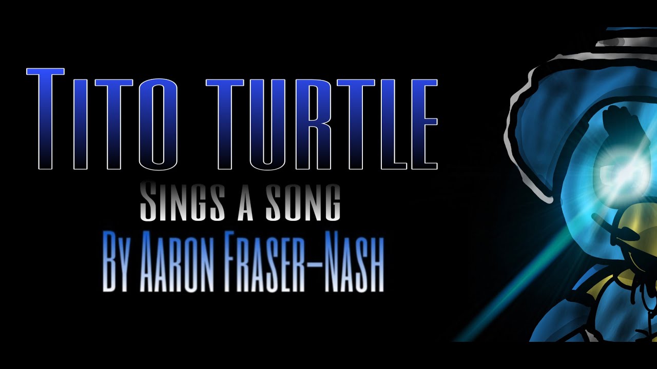 Willy’s Wonderland Music 6 Tito the turtle Sings a song by Aaron Fraser ...