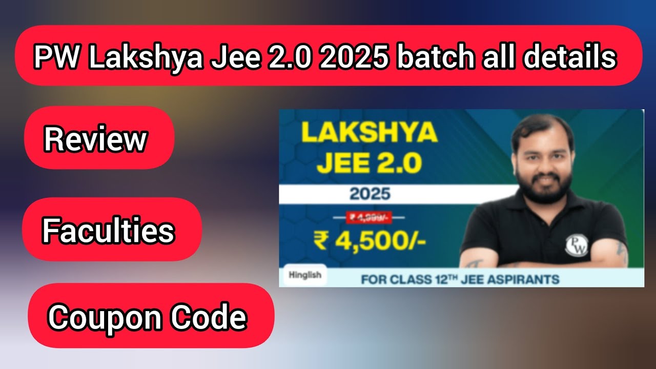 Pw Lakshya Jee 2.0 2025 batch all details | Pw Lakshya Jee 2.0 2025 ...