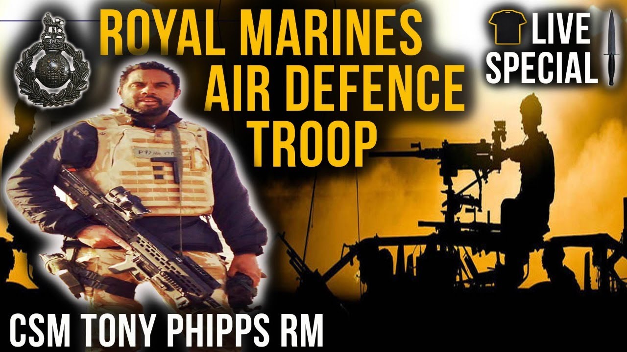 Air Defence Troop Royal Marines | CSM Tony Phipps | A Corps Birthday ...